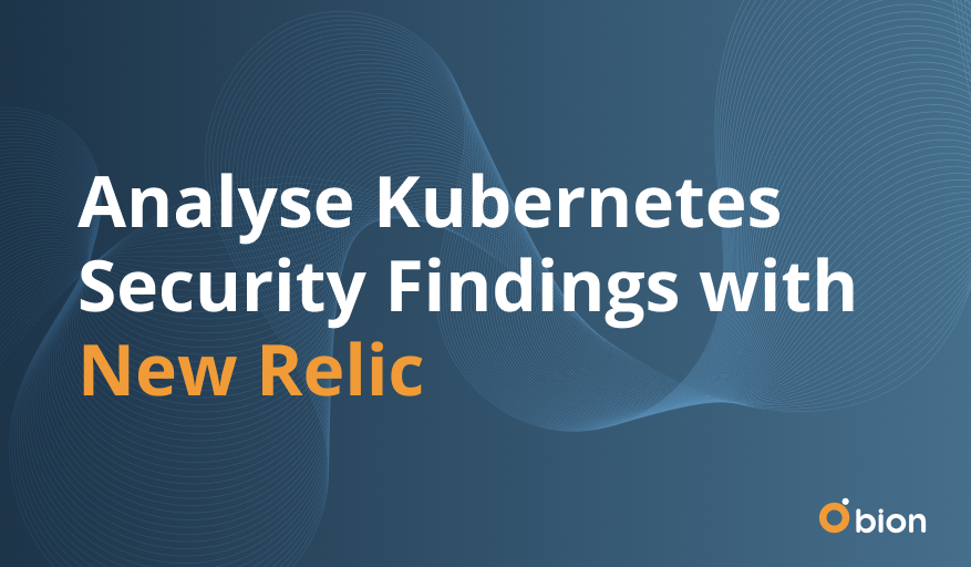 Analyse Kubernetes Security Findings with New Relic Vulnerability ...