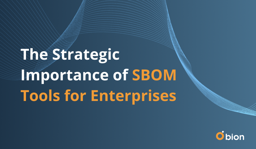 The Strategic Importance of SBOM Tools for Enterprises